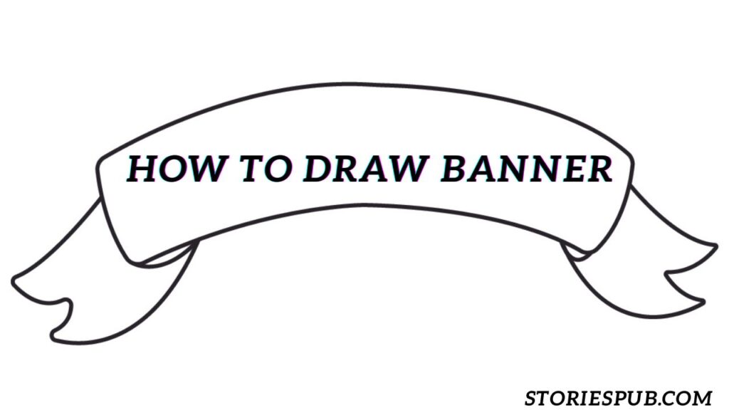 How To Draw Banner In Simple Step By Step Guide