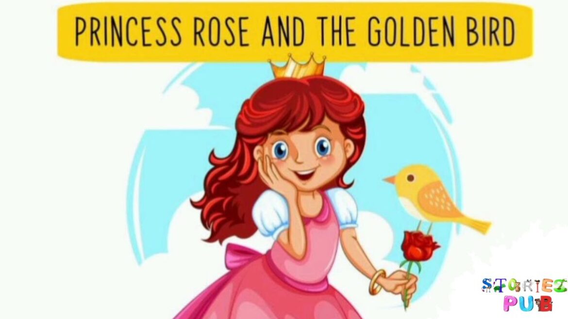 Princess Rose And The Golden Bird Prince And Princess Story Storiespub